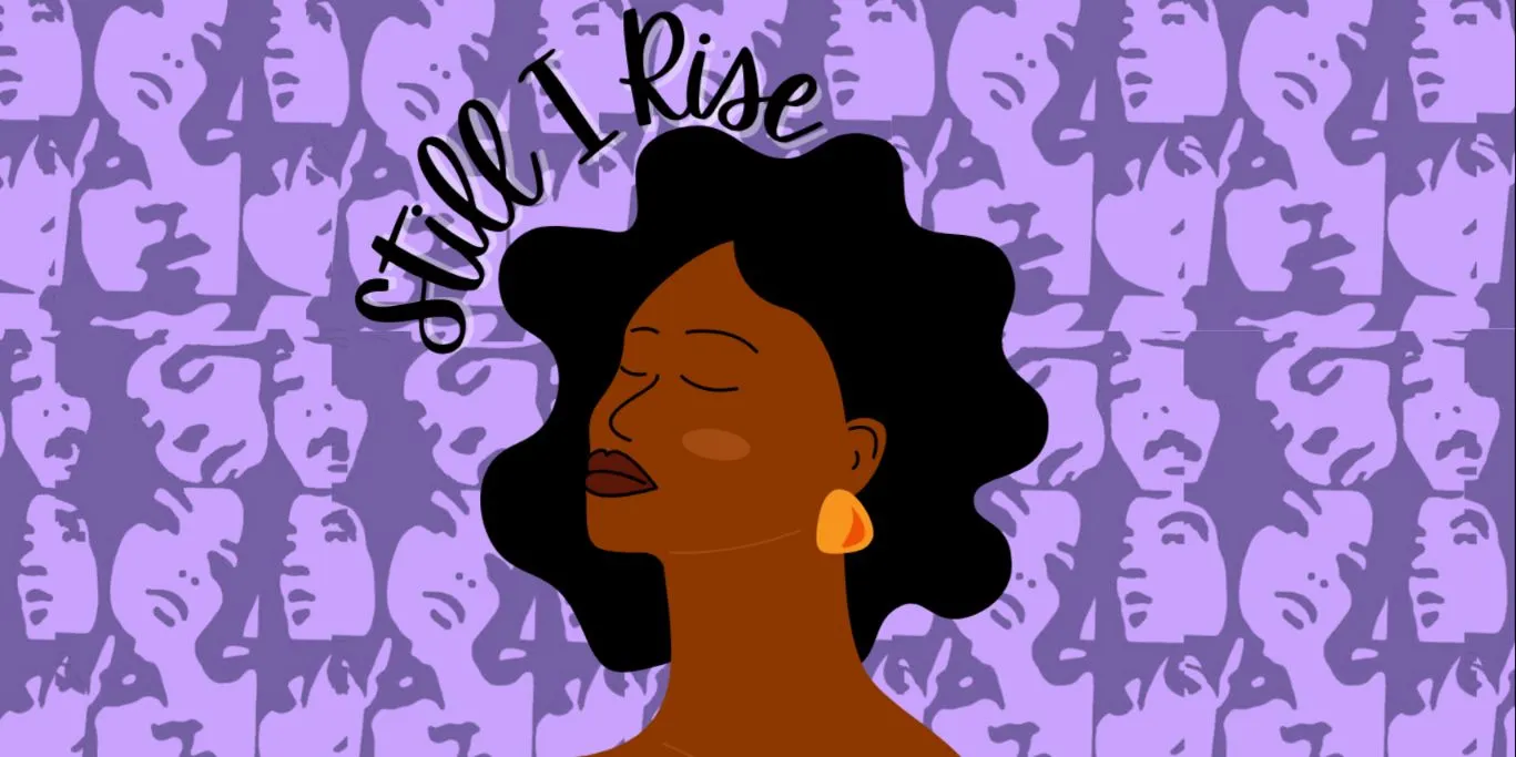 Still I Rise: Angelou’s Womanhood
